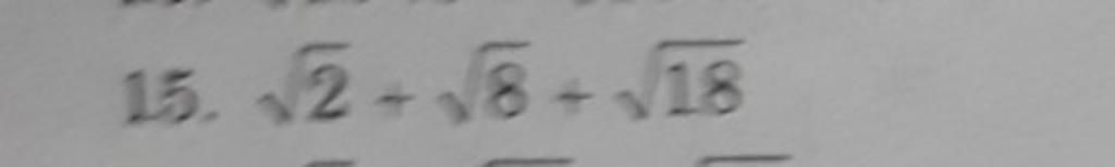 15. √2+√8+√18 - câu hỏi 5410516 - hoidap247.com