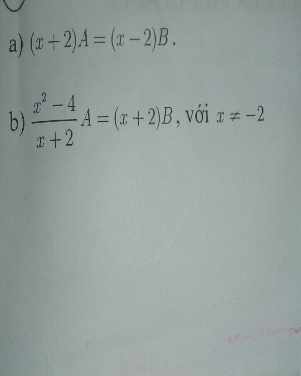 a) (x+2) A=(x-2)B. 2 b) ²-4A = (x+2)B, voi r = -2 với x+2