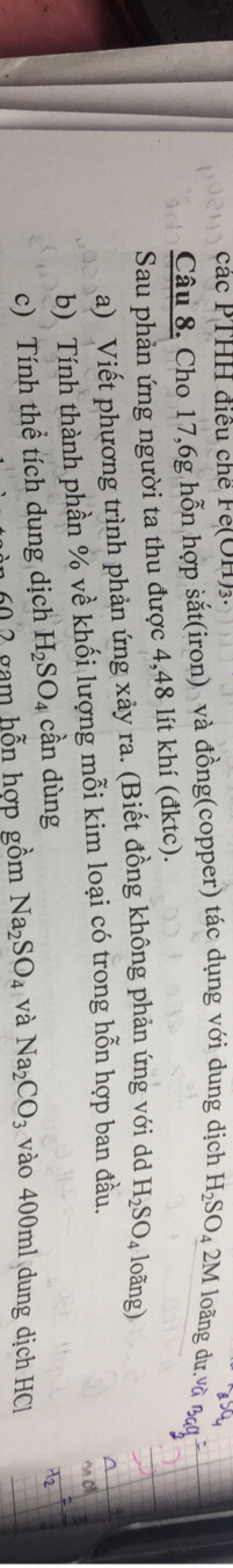 cho 17,6g hỗn hợp sắt và đồng tác dụng với dd h2so4 2M loãng dư sau ...