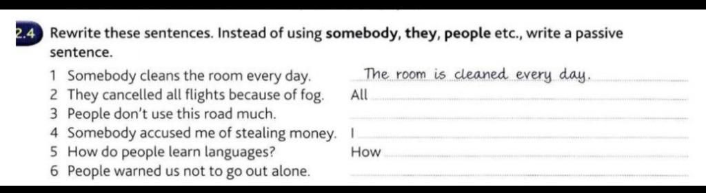 2.4 Rewrite these sentences. Instead of using somebody, they, people ...