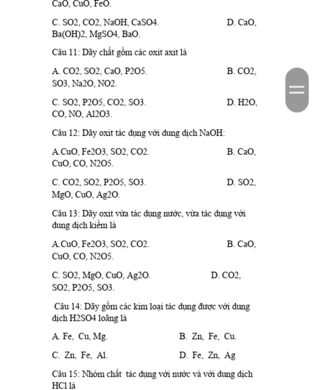 CaO, CuO, FeO. C. SO2, CO2, NaOH, CaSO4. Ba(OH)2, MgSO4, BaO. Câu 11: Dãy chất gồm các oxit axit ...