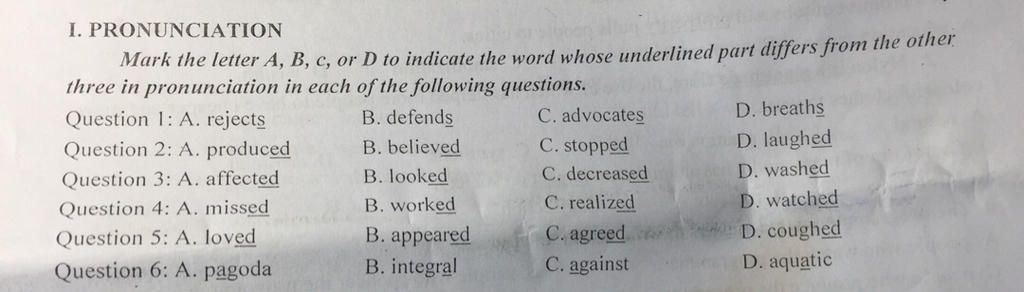 I. PRONUNCIATION Mark the letter A, B, C, or D to indicate the word whose underlined part ...