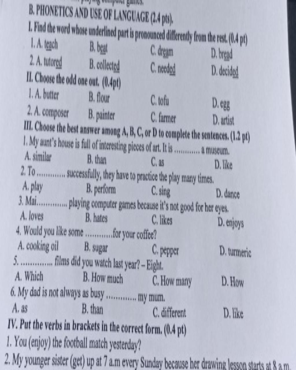 B. PHONETICS AND USE OF LANGUAGE (2.4 pts). 1. Find the word whose underlined part is pronounced ...