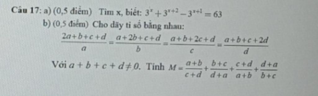 Câu 17: a) (0,5 điểm) Tìm x, biết: 3* +3+2 _3x+i =63 b) (0,5 điểm) Cho ...