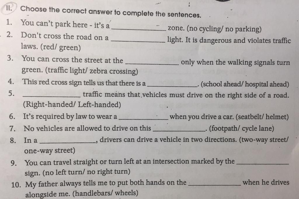 II. Choose the correct answer to complete the sentences. 1. You can't ...