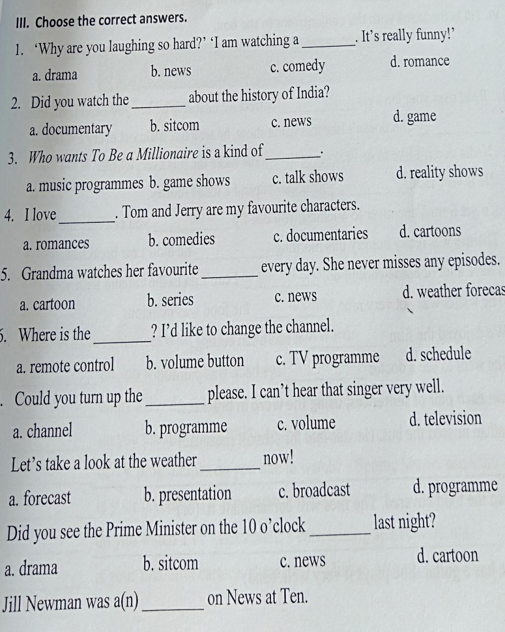 Mọi người giúp mình với ạ mình đang cần gấp. III. Choose the correct answers. 1. 'Why are you ...
