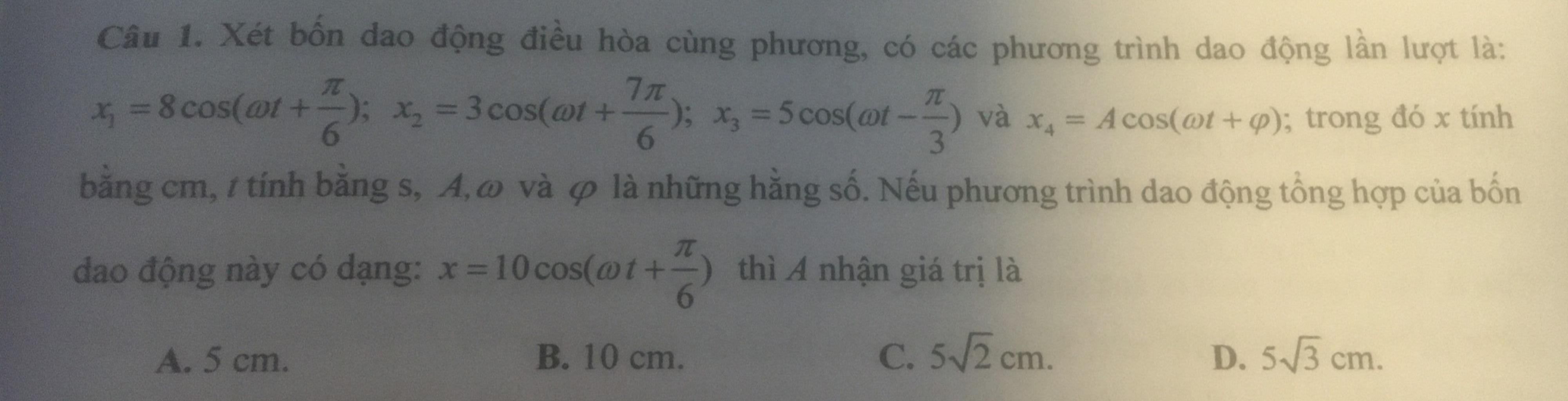 Xét bốn dao động tổng hợp điều hoà cùng phương, có các phương trình dao ...