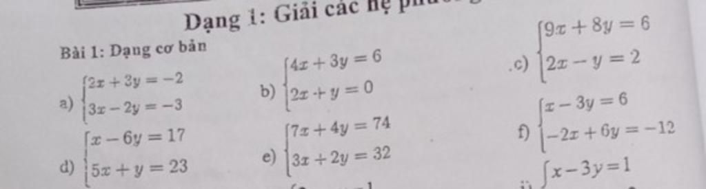 Bài 1: Dạng cơ bản a) Dạng (2x+3y=-2 3x-2y=-3 [x-6y=17 d) 5x+y=23 1: Giải các [4x+3y = 6 12x+y=0 ...