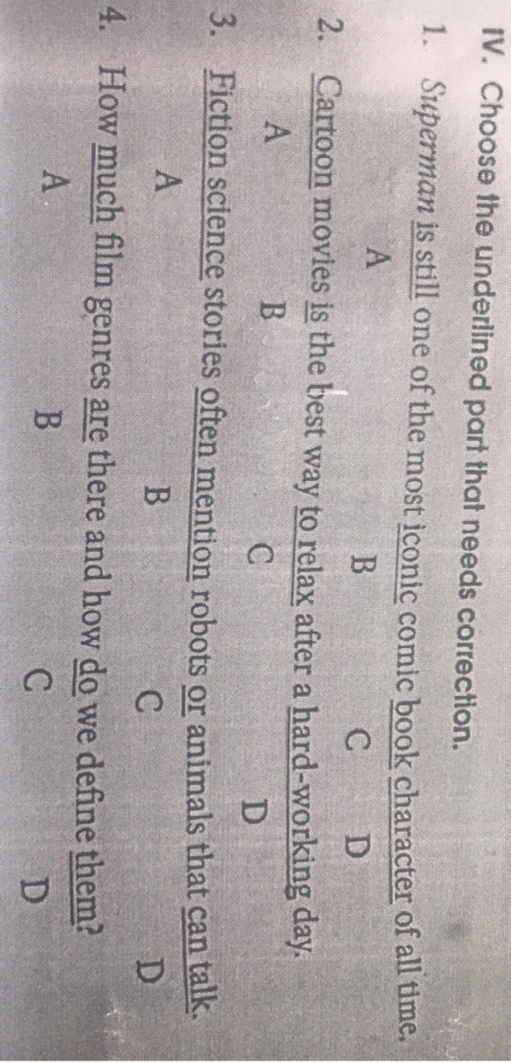 IV. Choose the underlined part that needs correction. 1. Superman is ...