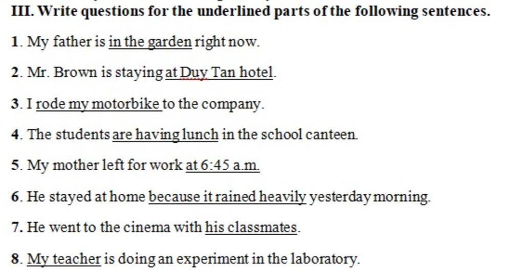III. Write questions for the underlined parts of the following ...