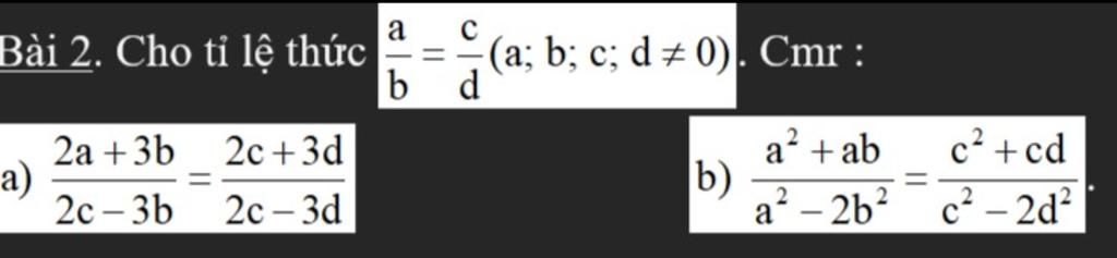 Bài 2. Cho tỉ lệ thức a) 2a+3b 2c +3d = 2c-3b 2c-3d a b C (a; b; c; d ...
