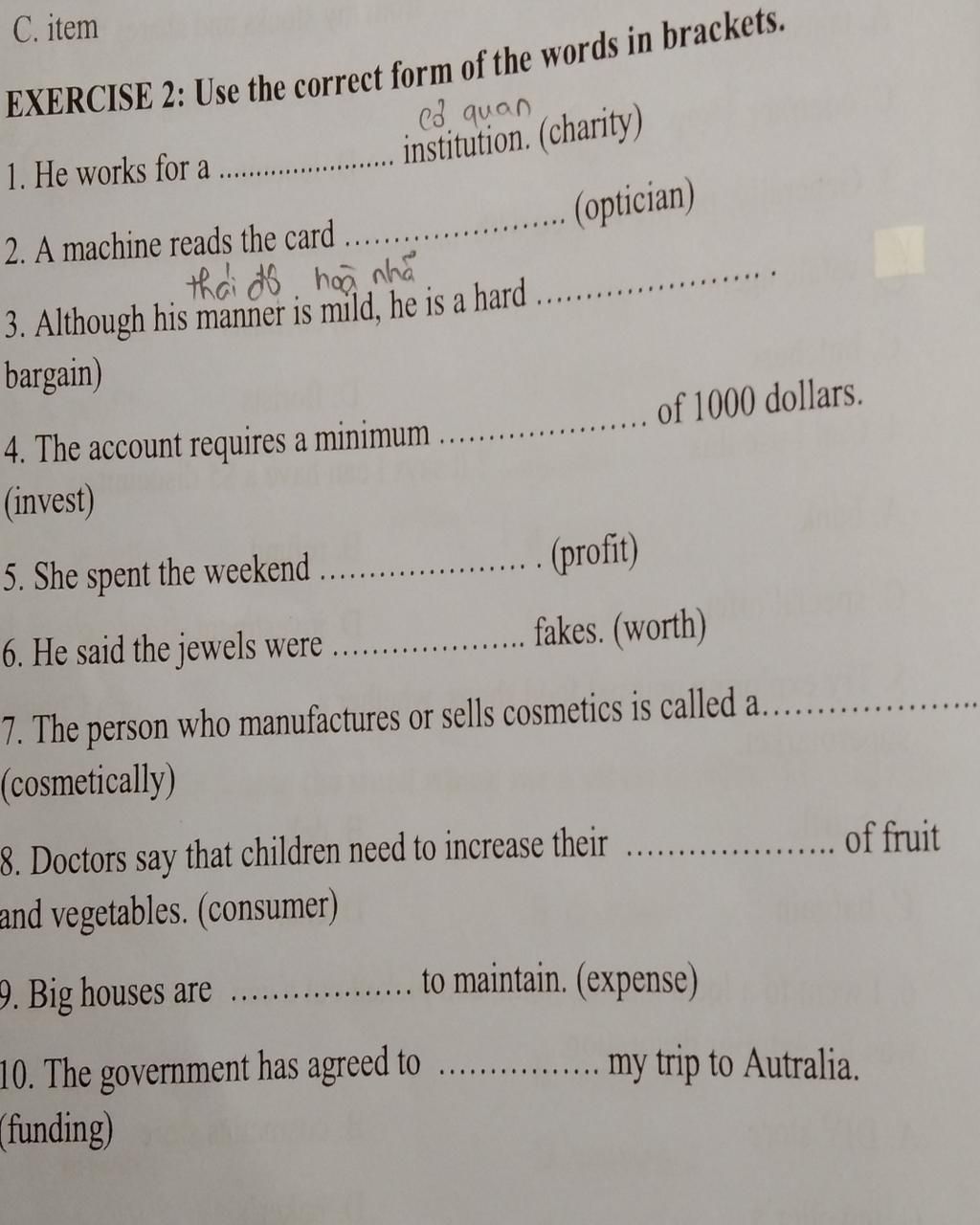 C. item EXERCISE 2: Use the correct form of the words in brackets. 1. He works for a cơ quan ...