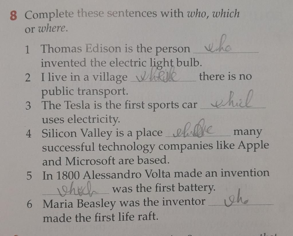 8 Complete these sentences with who, which or where. 1 who Thomas ...