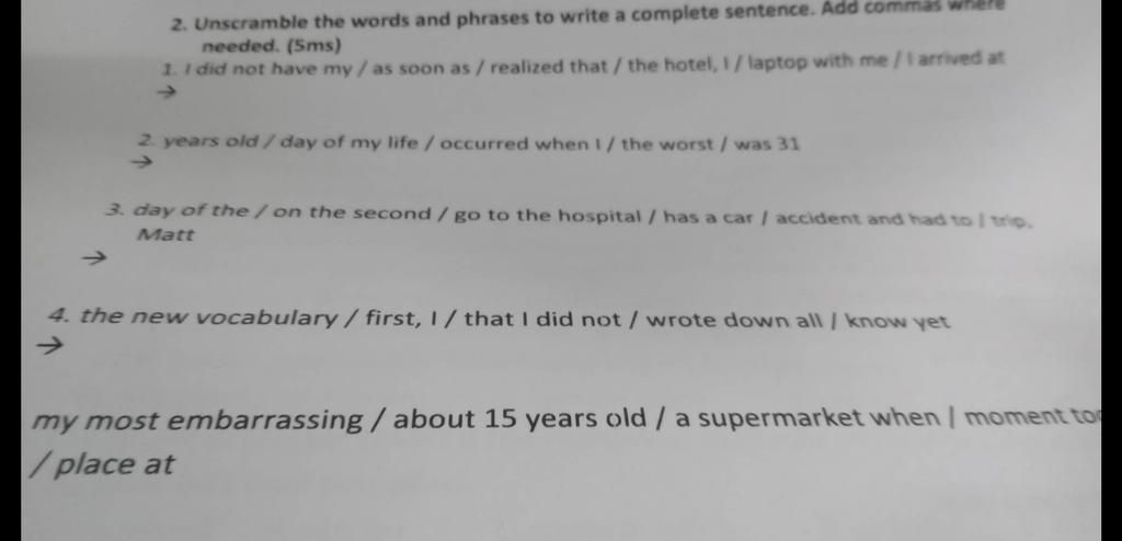 2. Unscramble the words and phrases to write a complete sentence. Add ...