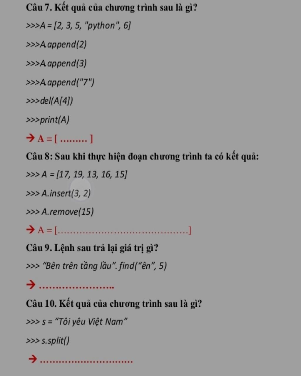 Câu 7. Kết quả của chương trình sau là gì? >>> A = [2, 3, 5, "python", 6] >>>A.append(2) >>>A ...