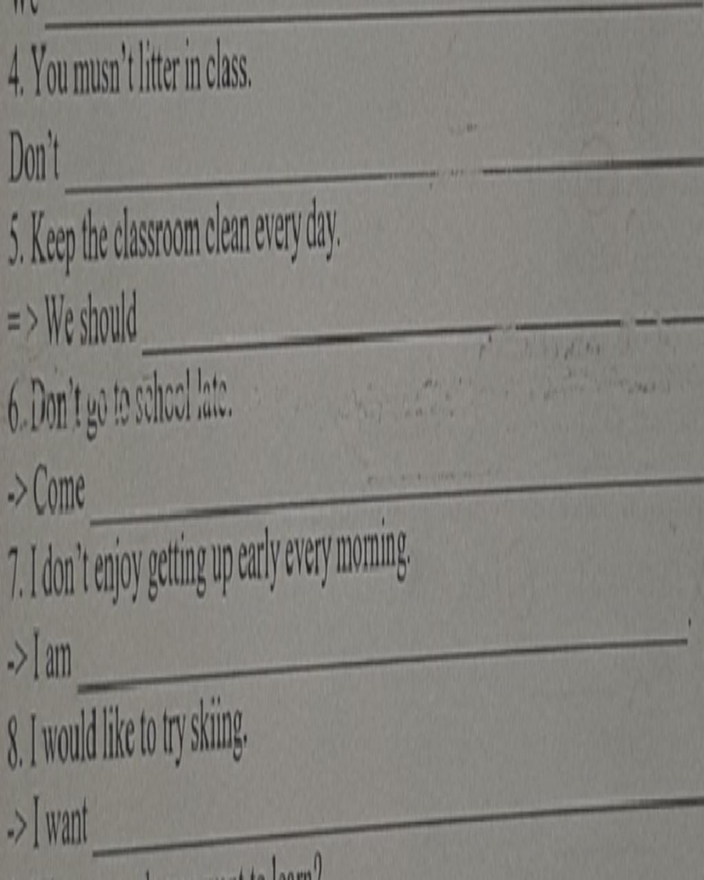 4. You musn't litter in class. Don't 5. Keep the classroom clean every ...