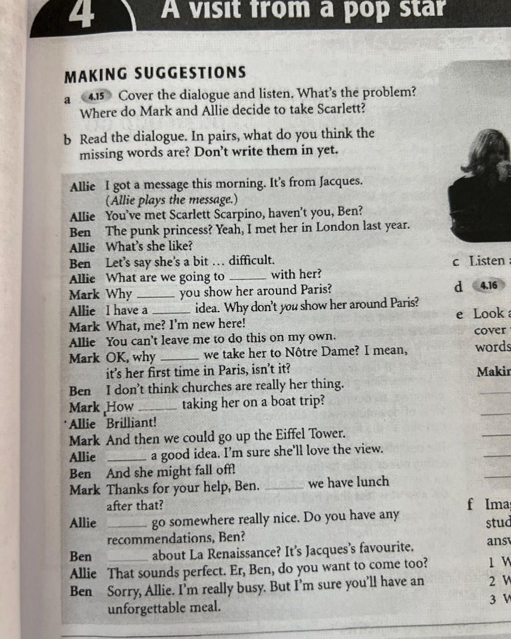 4 MAKING SUGGESTIONS 4.15 Cover the dialogue and listen. What's the ...