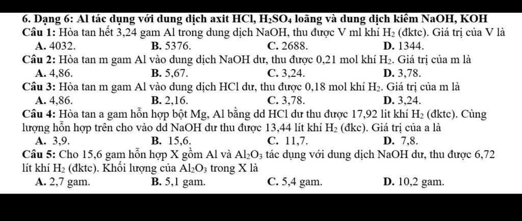 6. Dạng 6: Al tác dụng với dung dịch axit HCl, H2SO4 loãng và dung dịch kiêm NaOH, KOH Câu 1 ...