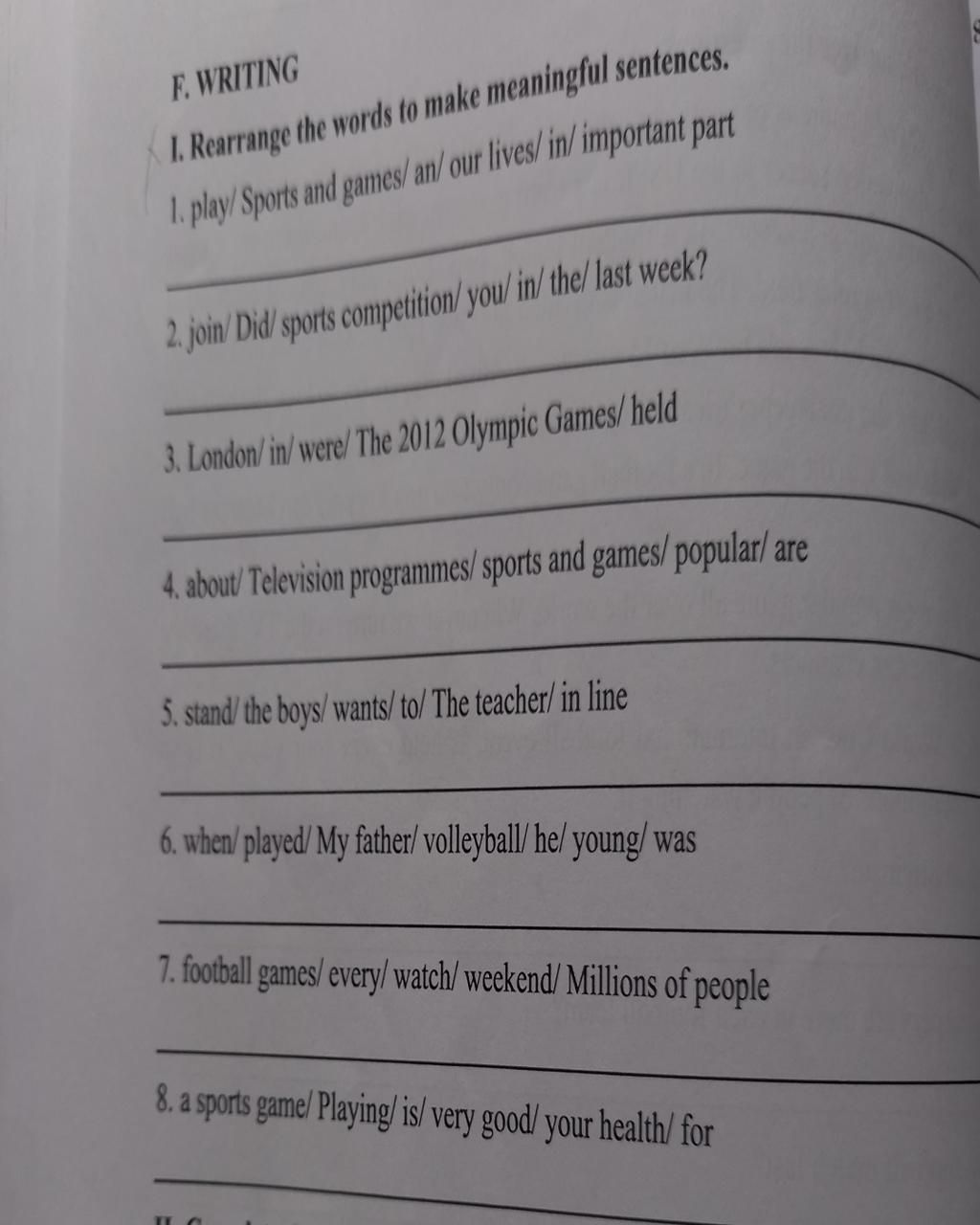 F.WRITING I. Rearrange the words to make meaningful sentences. 1. play ...