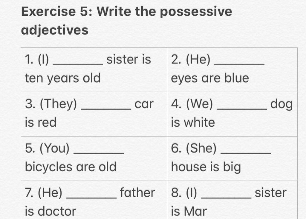 Exercise 5: Write the possessive adjectives 1. (1) ten years old 3 ...