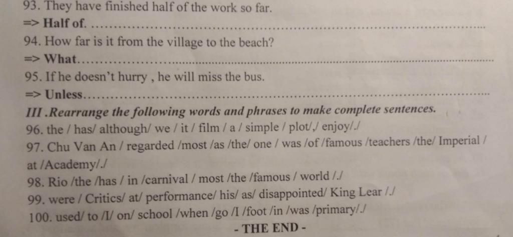 93. They have finished half of the work so far. => Half of. 94. How far ...