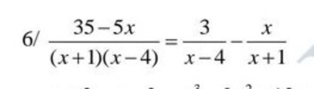 6/ 35–5x (x+1)(x-4) 3 X x-4 x+1 - câu hỏi 5659050