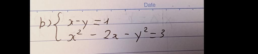 Date b) x-y=1 x² - 2x - y²=3 2 2 - câu hỏi 5672908