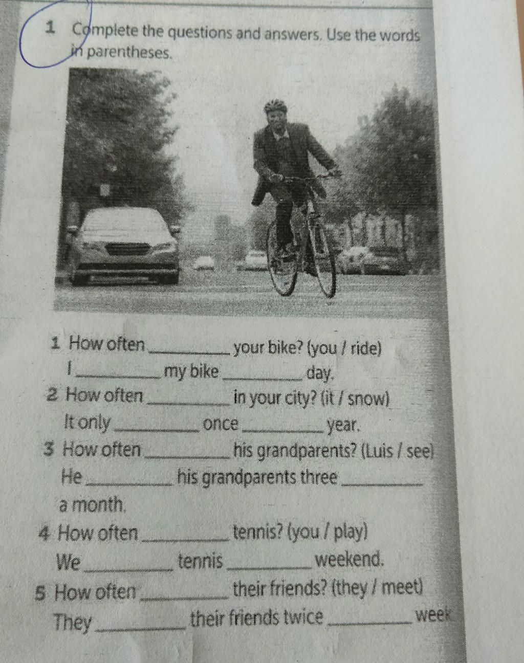 1 Complete the questions and answers. Use the words in parentheses. 1 ...