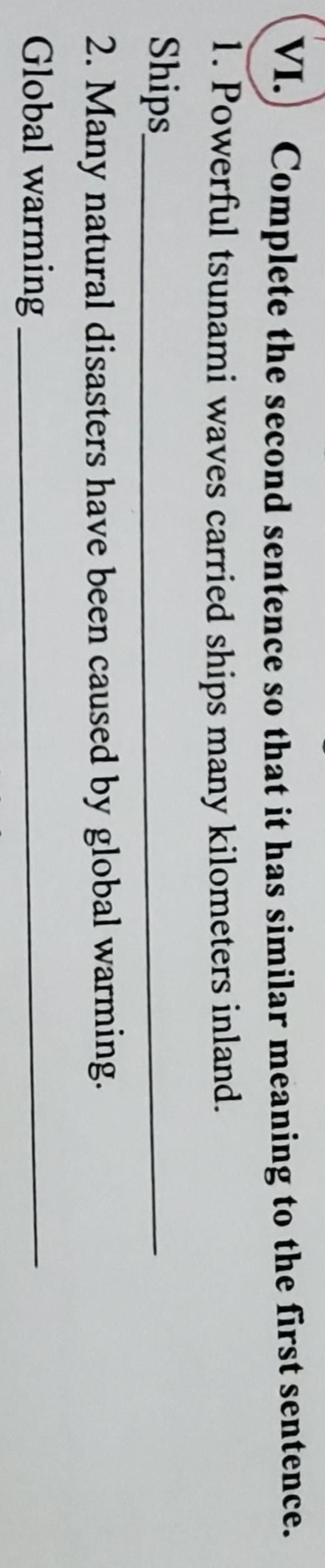 VI. Complete the second sentence so that it has similar meaning to the ...