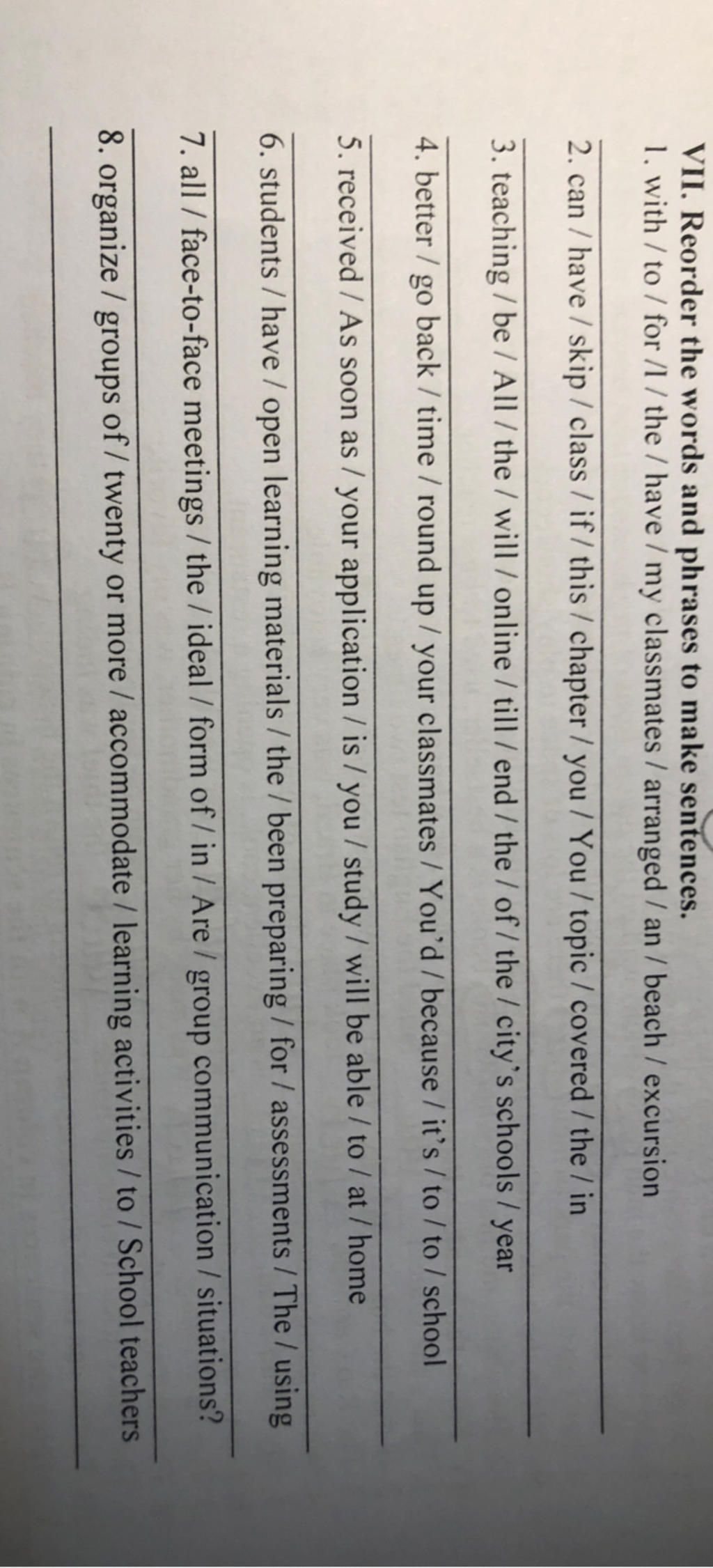VII. Reorder the words and phrases to make sentences. 1. with/to/ for ...