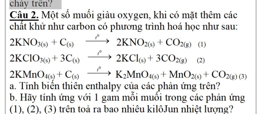 chảy trên? Câu 2. Một số muối giàu oxygen, khi có mặt thêm các chất khử ...