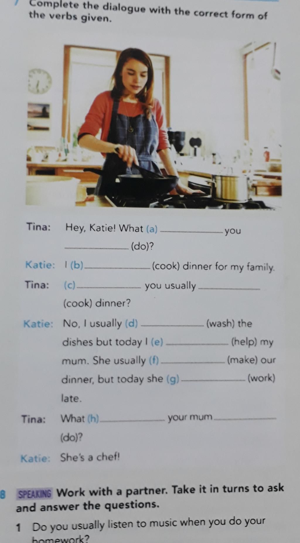 Complete the dialogue with the correct form of the verbs given. Tina ...