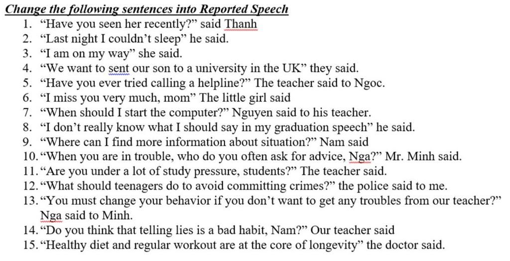 Change the following sentences into Reported Speech 1. "Have you seen ...