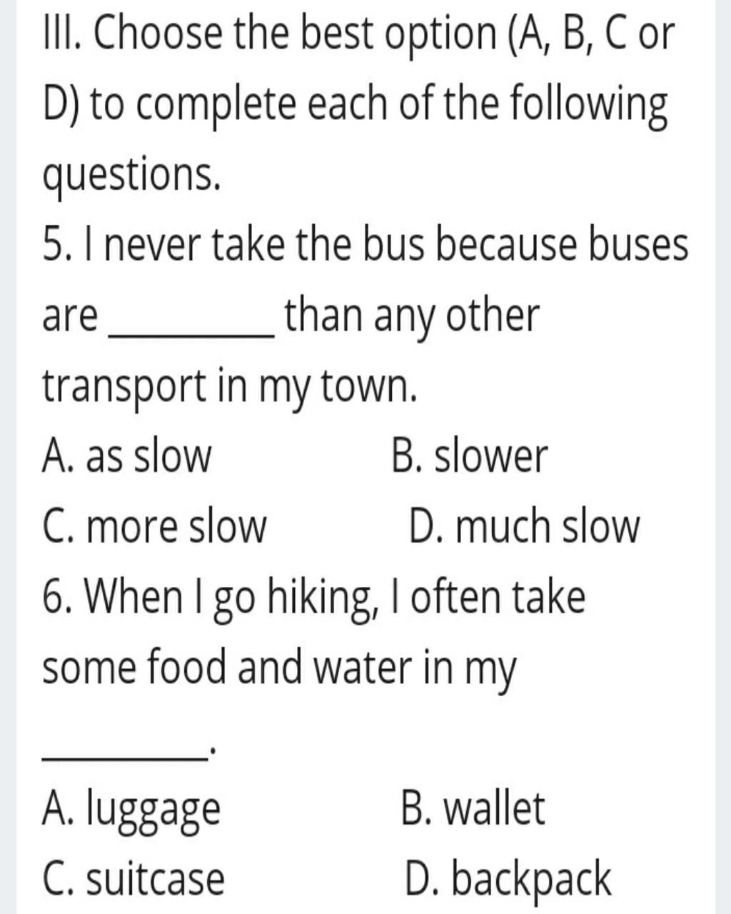 III. Choose the best option (A, B, C or D) to complete each of the ...