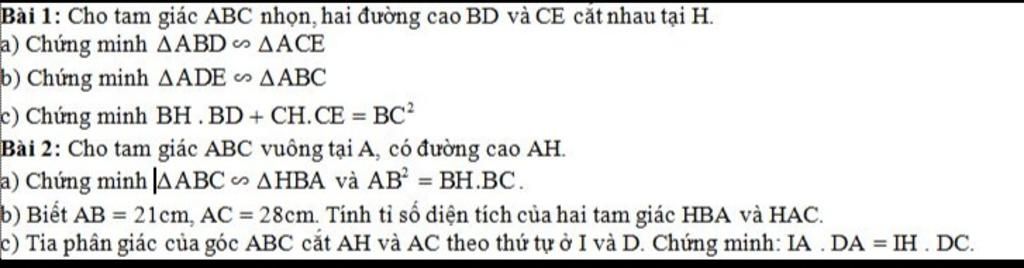 Bài 1: Cho tam giác ABC nhọn, hai đường cao BD và CE cắt nhau tại H. a) Chứng minh AABD AACE b ...