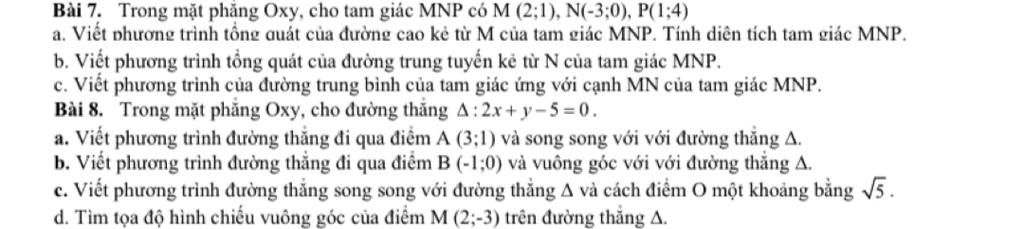 Bài 7. Trong mặt phẳng Oxy, cho tam giác MNP có M (2;1), N(-3;0), P(1;4) a. Viết phương trình ...