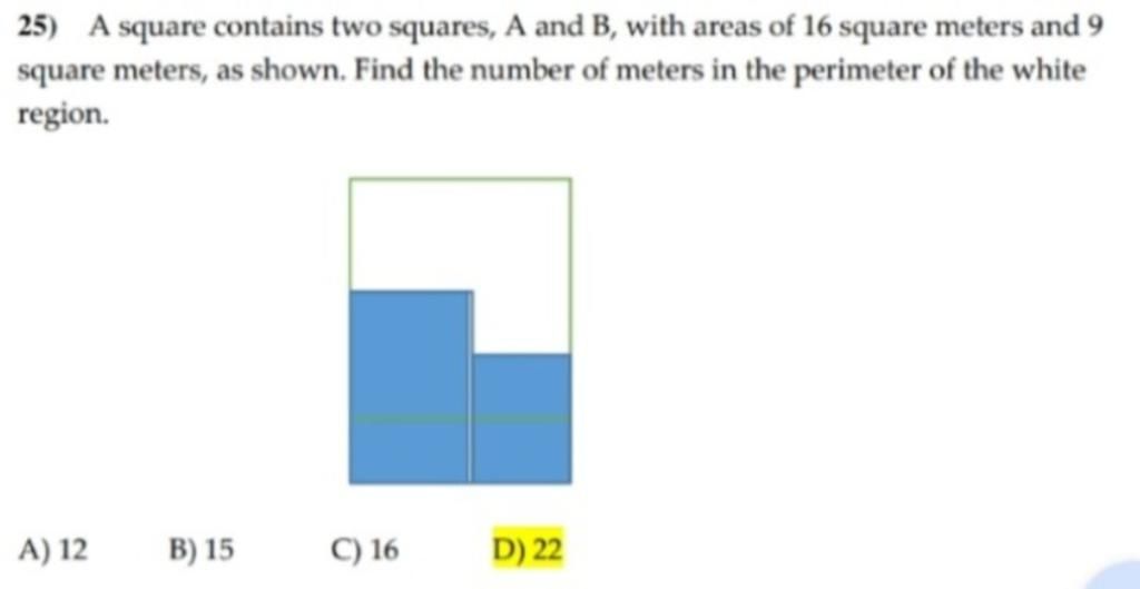 25) A square contains two squares, A and B, with areas of 16 square ...