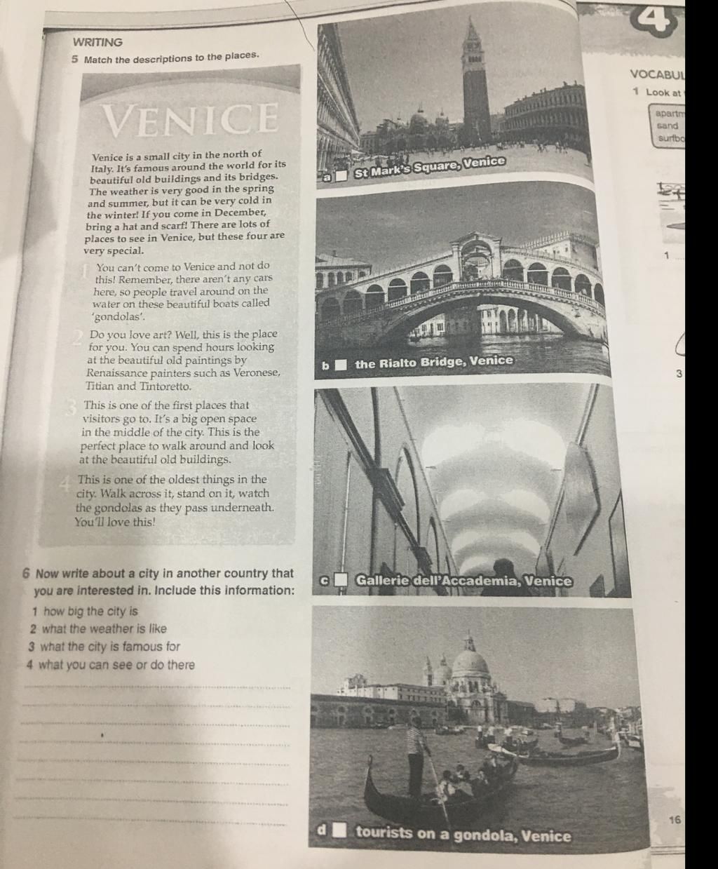 WRITING 5 Match the descriptions to the places. VENICE Venice is a ...