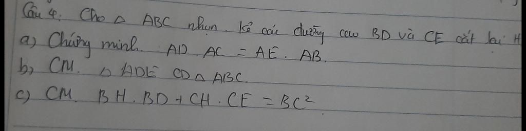 Cho tam giác abc nhọn.kẻ các đường cao bd và ce cắt tại h. A,chứng minh ad.ac=ae.ab B,chứng minh ...