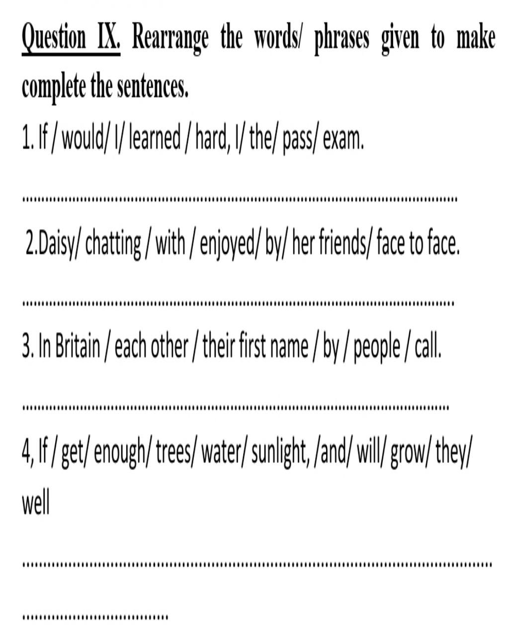 Question IX. Rearrange the words/ phrases given to make complete the ...