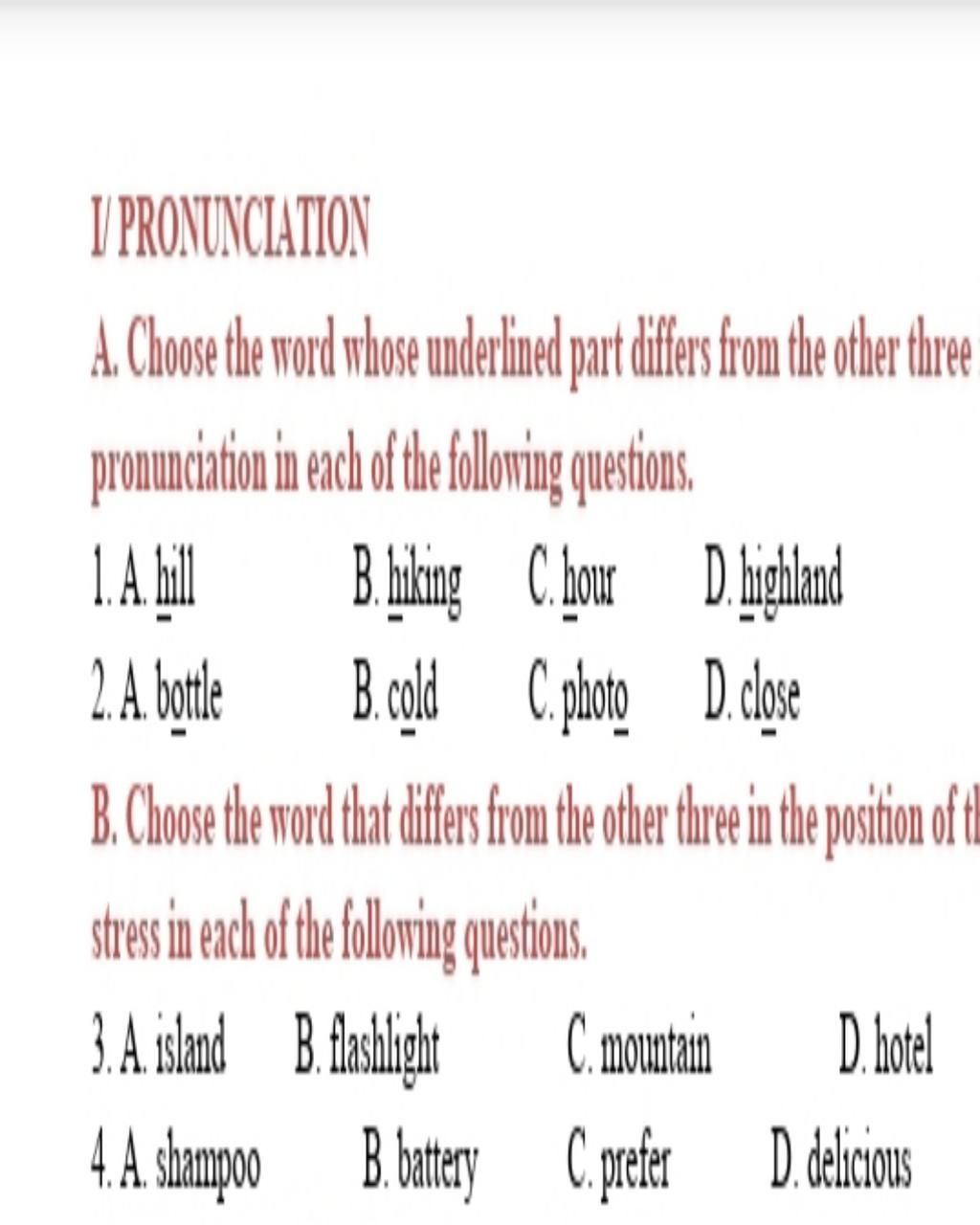 I/PRONUNCIATION A. Choose the word whose underlined part differs from ...