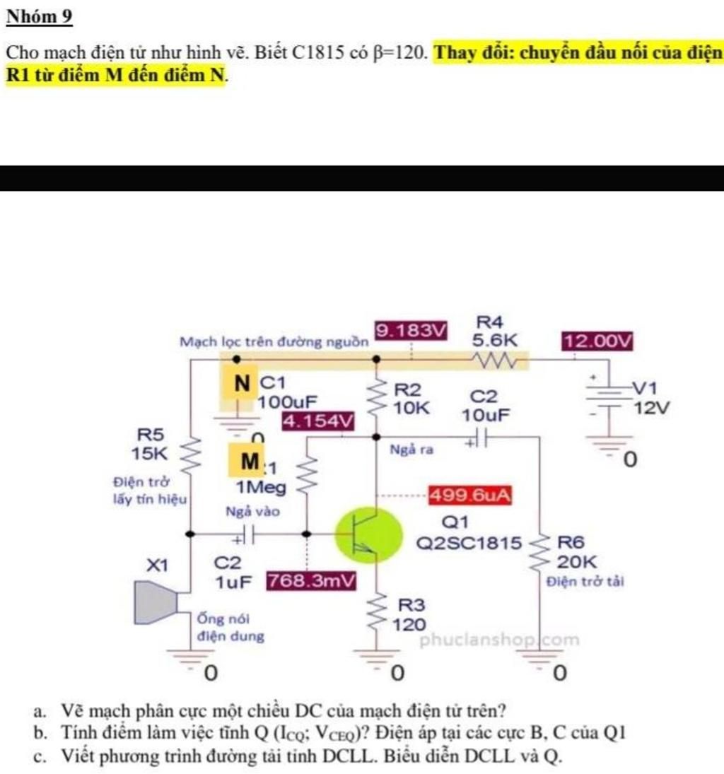 Nhóm 9 Cho mạch điện tử như hình vẽ. Biết C1815 có B=120. Thay đổi: chuyển đầu nối của điện R1 ...