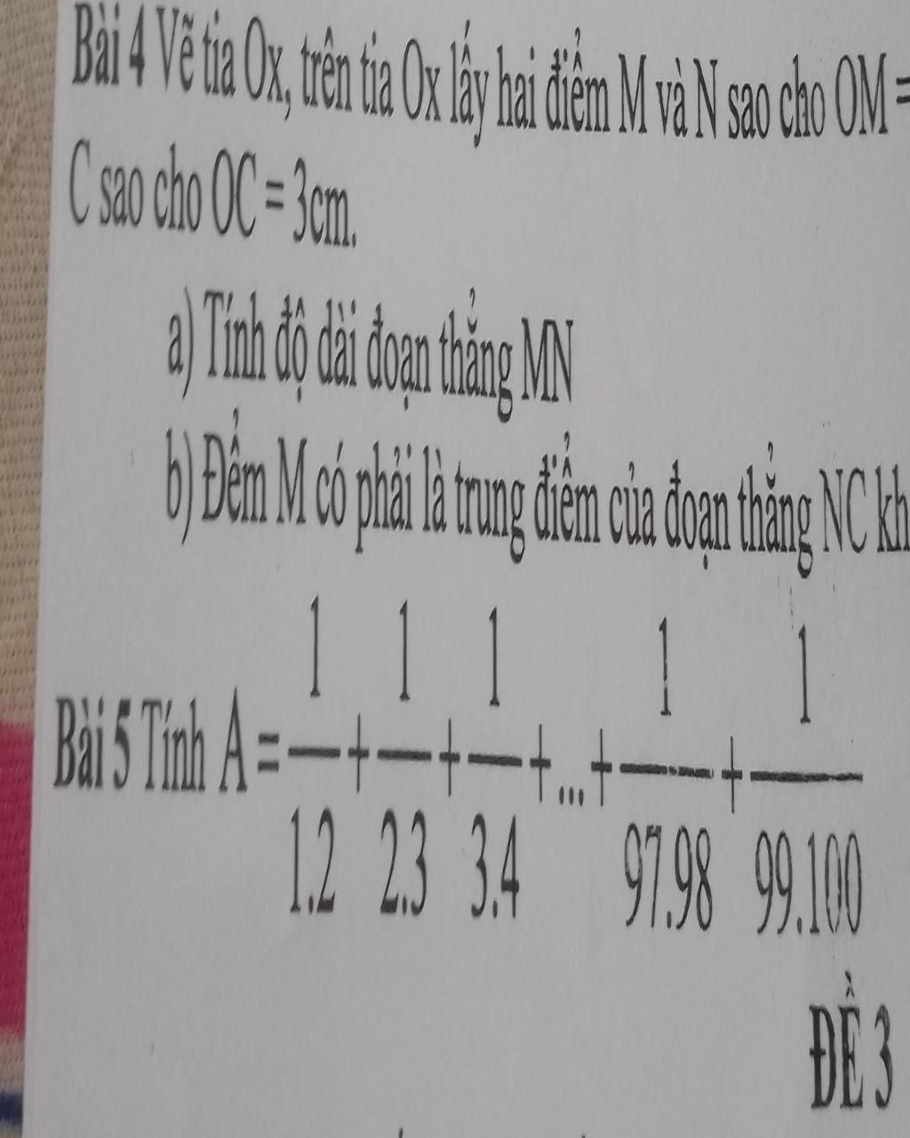 Bài 4 Vệ tia Ox, trên ta Ox lấy hai điểm M và N sao cho OMF Csao cho DC = 3cm Tinh di đoạn thẳng ...