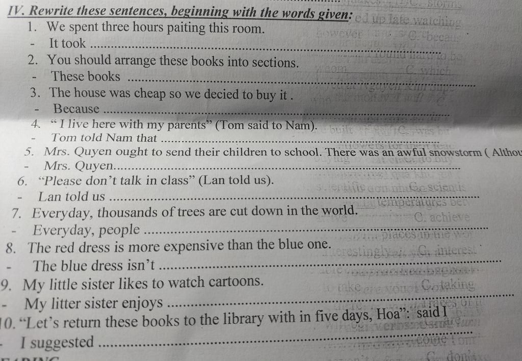 IV. Rewrite these sentences, beginning with the words given: ed up late ...