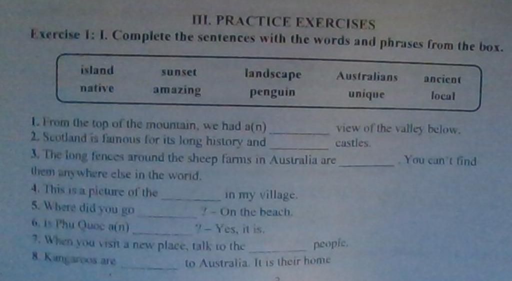III. PRACTICE EXERCISES Exercise 1: I. Complete the sentences with the ...