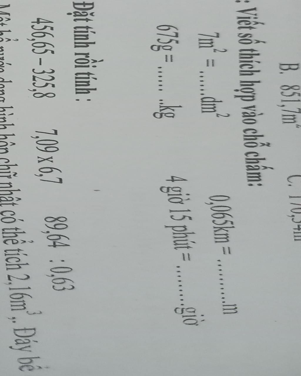 B. 851.7m : Viết số thích hợp vào chỗ chấm: 7m²....m² 675g=...kg 170,34 hinh 0,065km ...