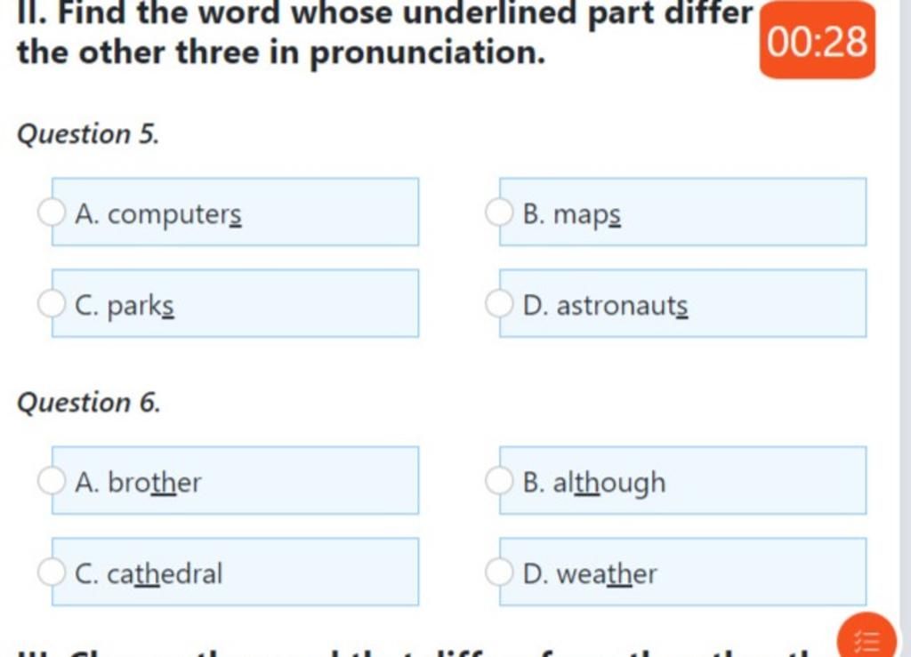 II. Find the word whose underlined part differ the other three in pronunciation. Question 5. A ...