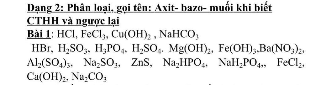 Dạng 2: Phân loại, gọi tên: Axit- bazo- muối khi biết CTHH và ngược lại ...