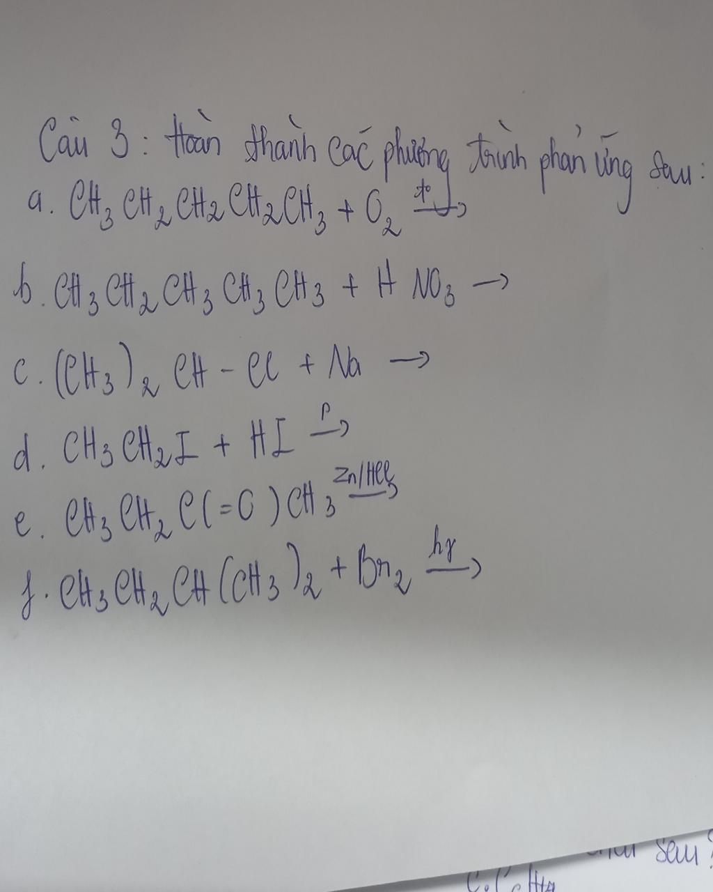 Câu 3: Hoàn thành các phương trình phản ứng sau a. t CH, CH, CH2 CH2CH3 ...