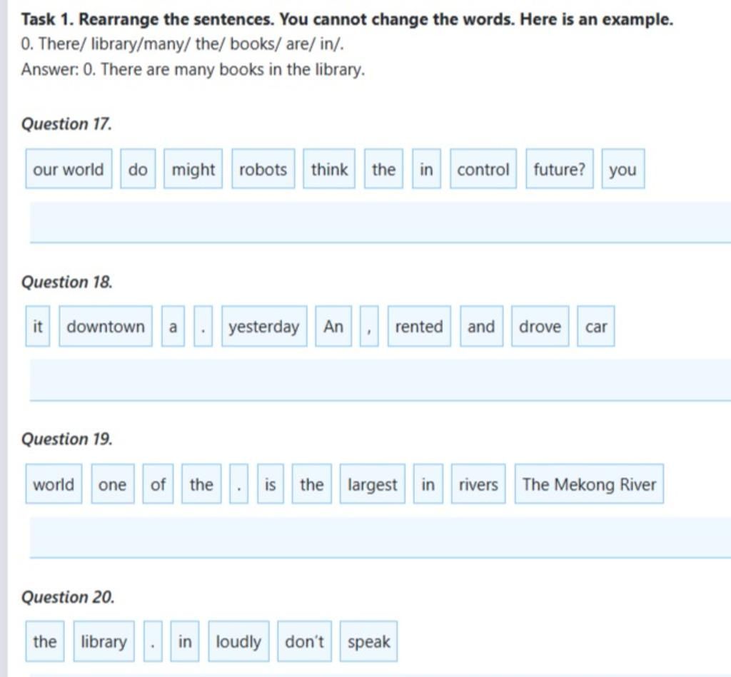 Task 1. Rearrange the sentences. You cannot change the words. Here is ...